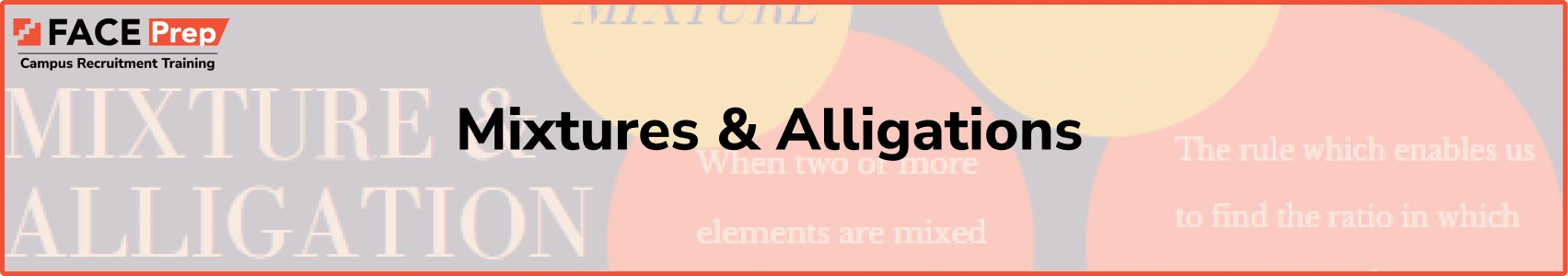 Mixtures & Alligations | Guide to Aptitude Problems